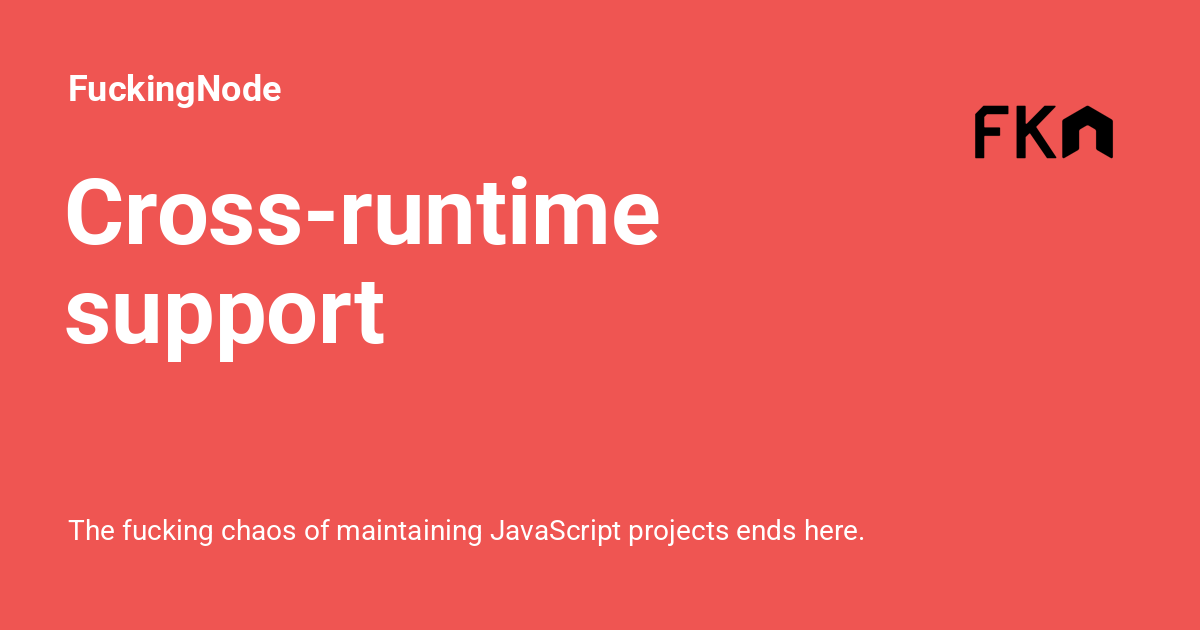 Cross-runtime support - FuckingNode