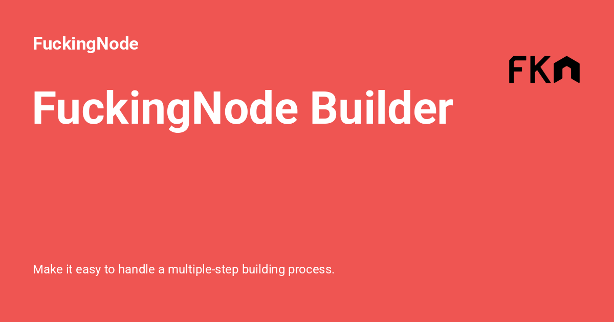 FuckingNode Builder - FuckingNode