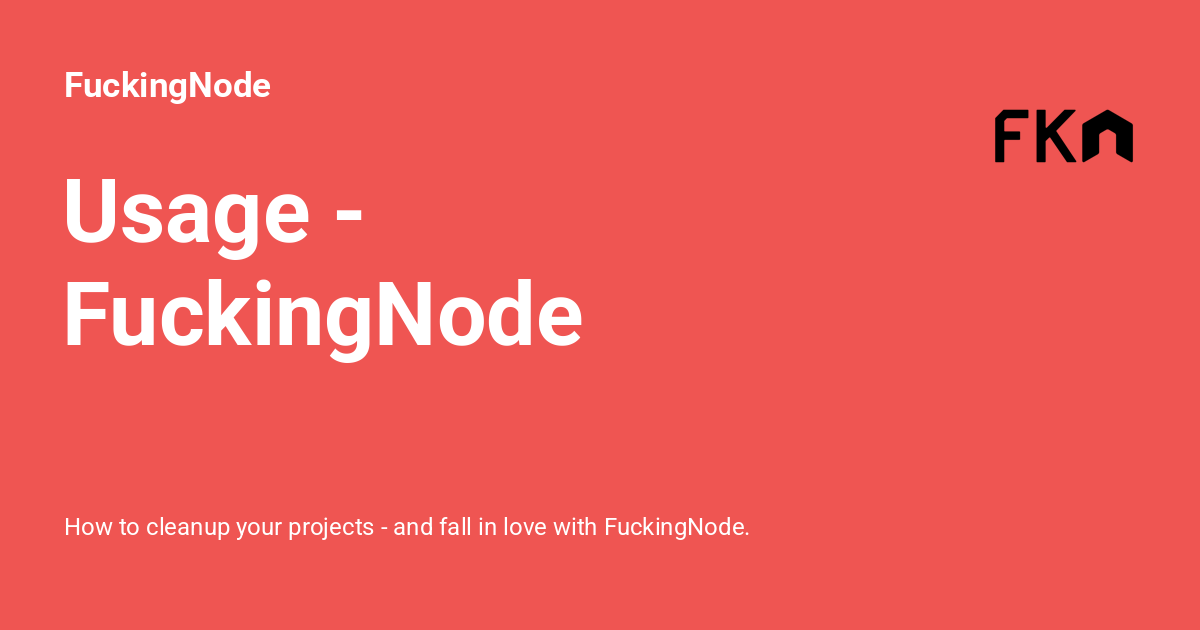 Usage - FuckingNode - FuckingNode