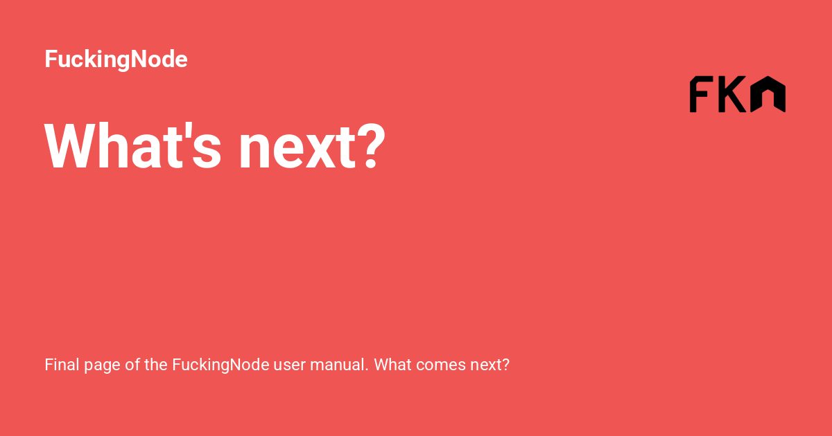 What's next? - FuckingNode